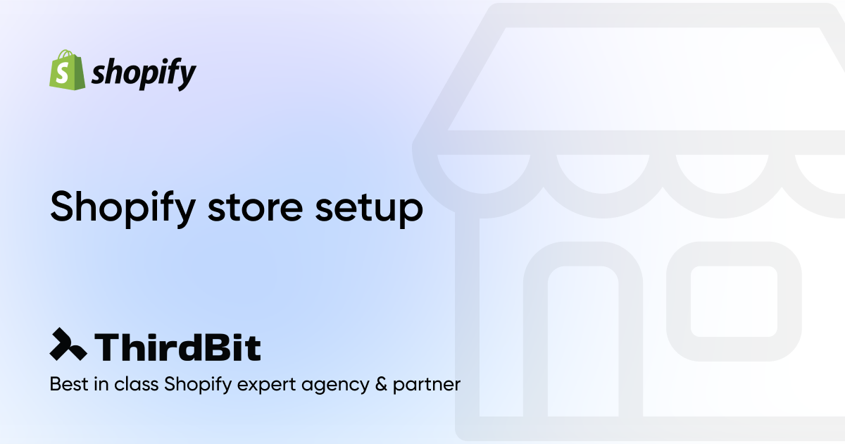 Shopify store setup - ThirdBit Shopify agency Shopify store setup - ThirdBit Shopify agency