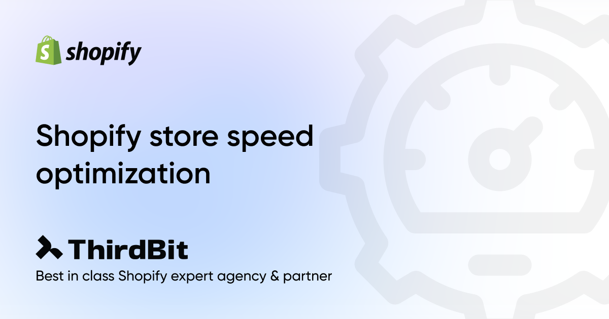 Shopify store speed optimization - ThirdBit